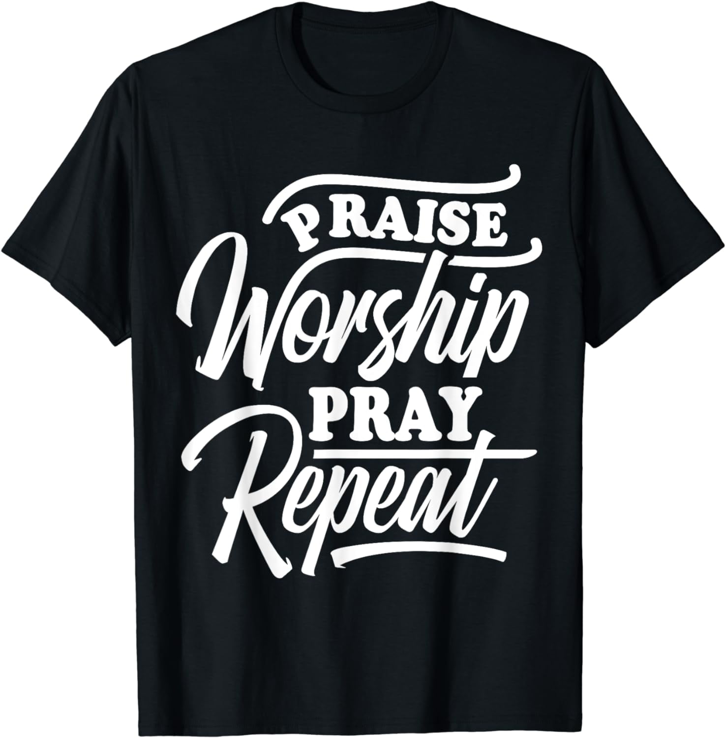 Christian Faith Inspired Praise Worship Pray Repeat T-Shirt - Walmart.com
