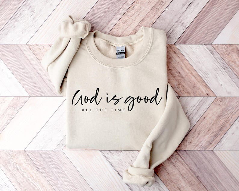 Christian Faith Sweatshirt: God Is Good Message Graphic Crewneck ...