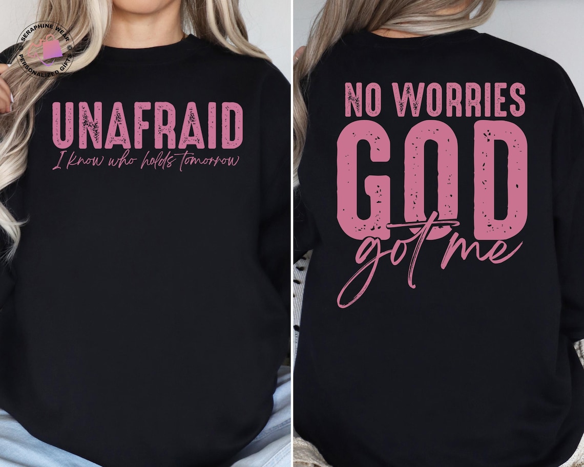 Christian Faith Sweatshirt, Unafraid God Got Me Sweater, Love God Shirt ...