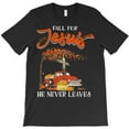 Christian Fall For Jesus He Never Leaves Funny Autumn Christian - Daily ...