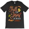 Christian Fall For Jesus He Never Leaves Funny Autumn Christian - Last ...