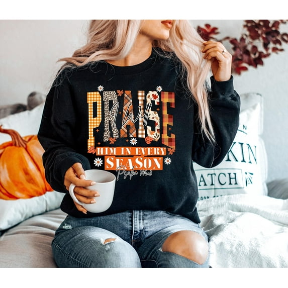 Christian Fall Sweatshirt: Praise Him Thanksgiving Crewneck All Size S ...