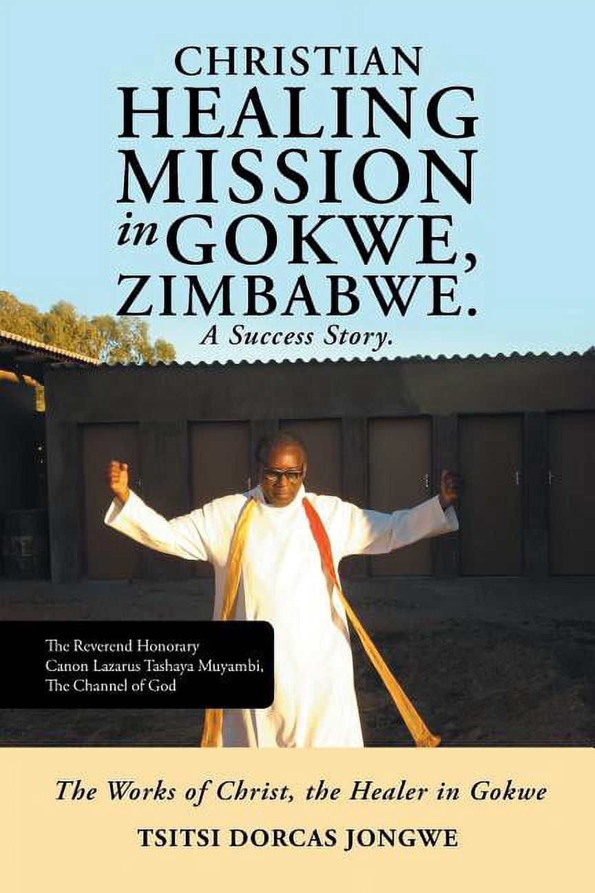 Christian Healing Mission in Gokwe, Zimbabwe a Success Story : The ...