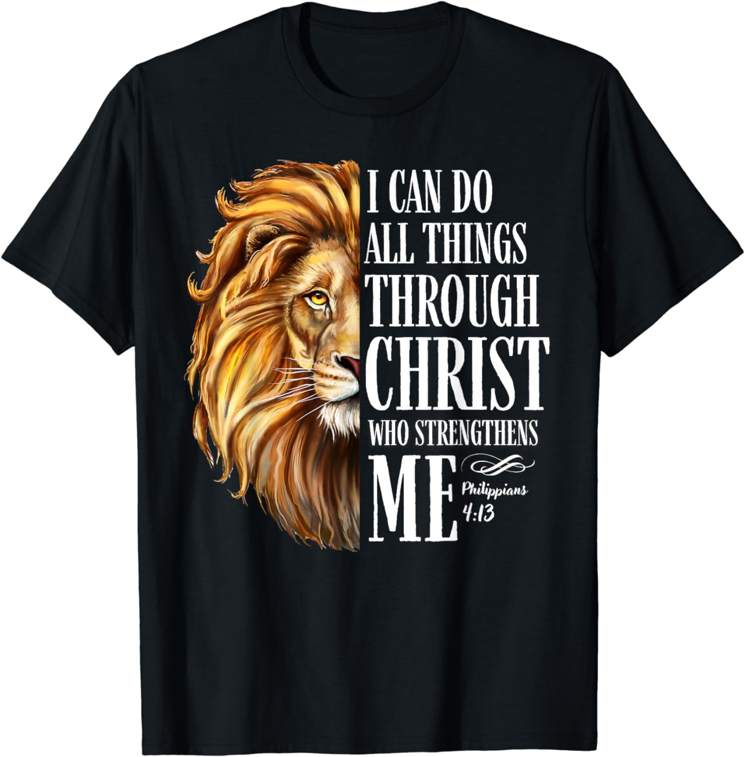 Christian I Can Do All Things Through Christ Lion Faith T-Shirt ...