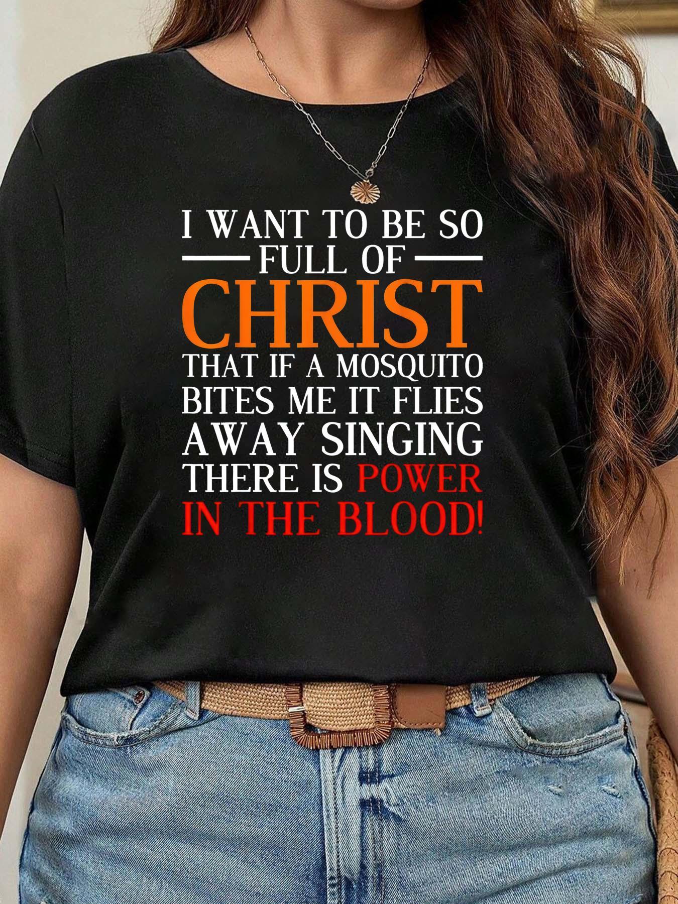 Christian I Want to Be So Full of Christ That If a Mosquito Bites Me It ...