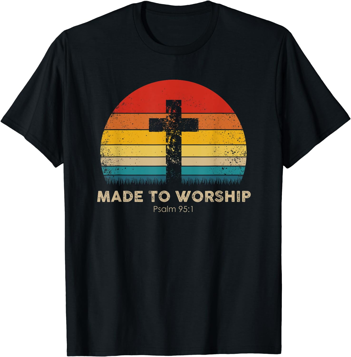 Christian Inspiration - Made To Worship - Psalm 95:1 T-Shirt Black ...