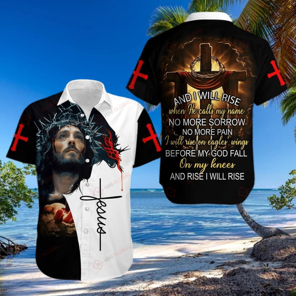 Christian Jesus I Will Rise When He Calls My Name Aloha Hawaiian Shirts ...