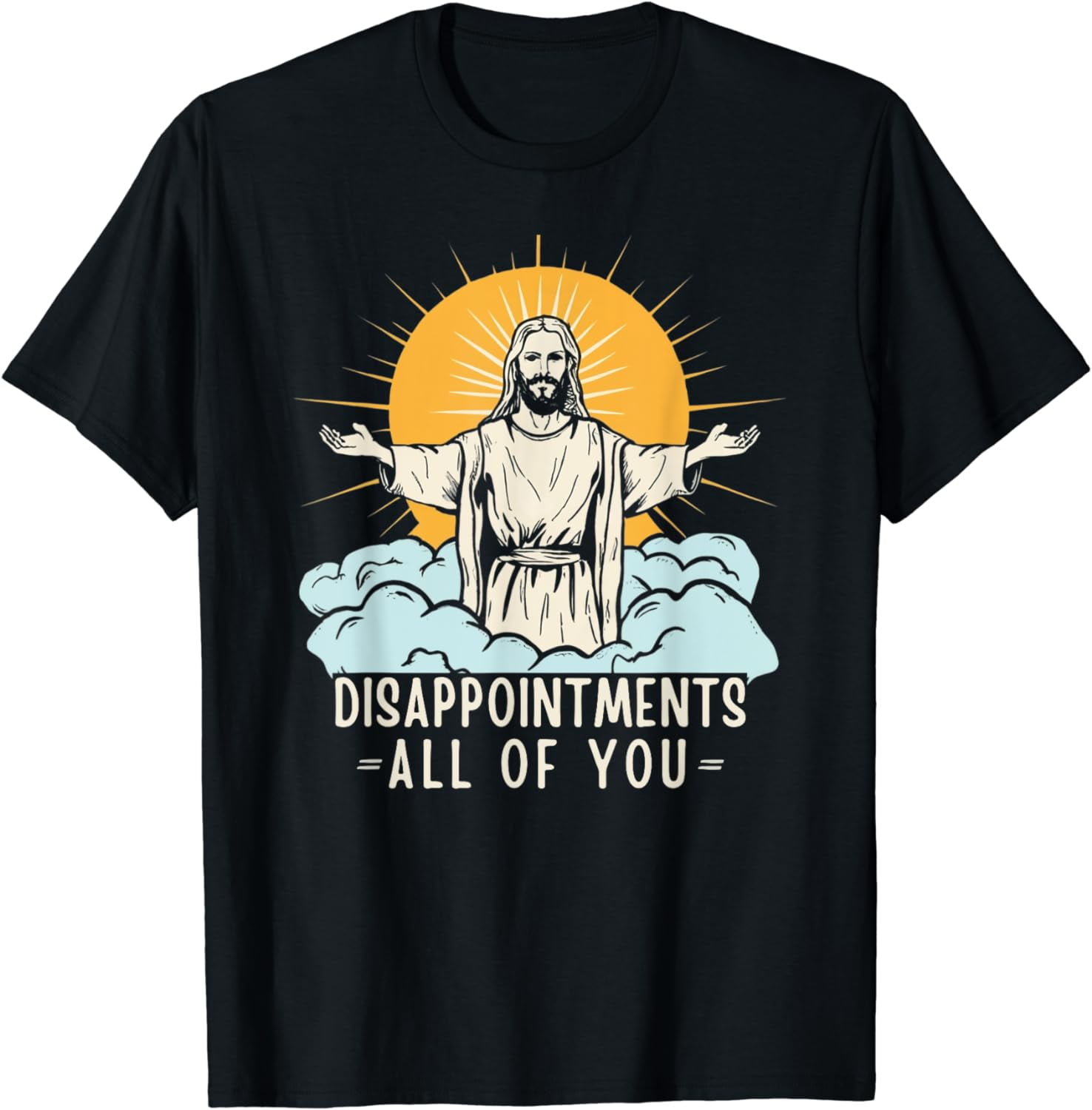 Christian Jesus Joke Meme Shirt - Disappointments All Of You T-Shirt ...
