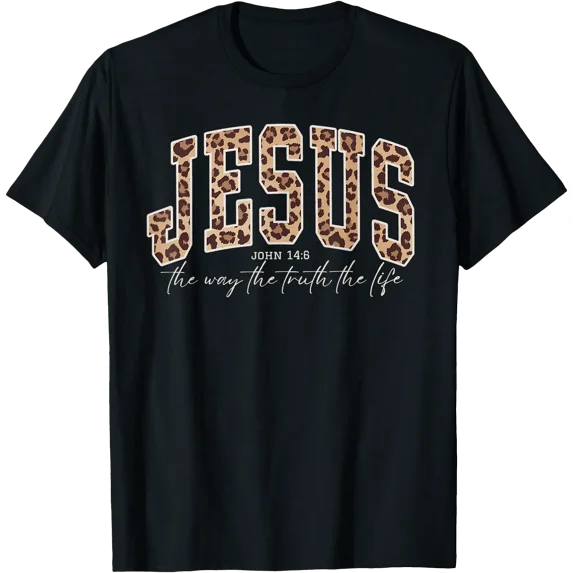 Christian Jesus Leopard Print John 14:6 The Way The Truth The Life T ...
