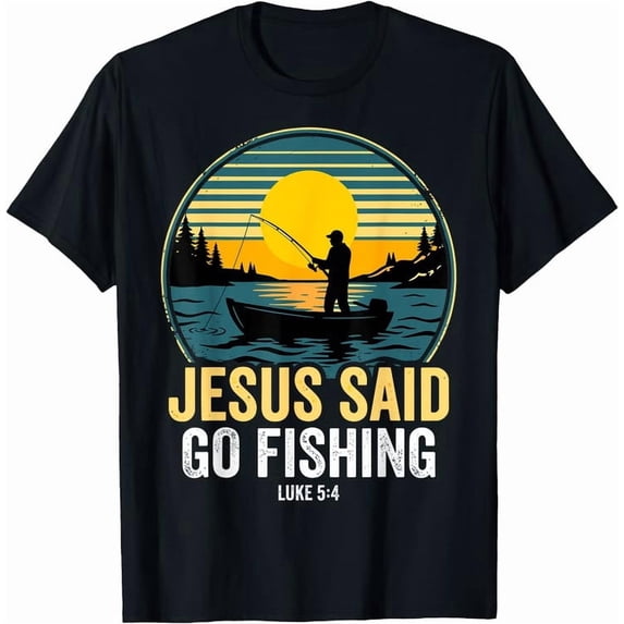Christian Jesus Said Go Fishing Luke 5 4 T-Shirt - Walmart.com