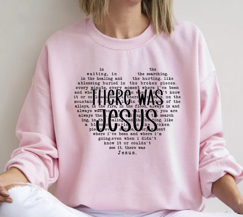 Christian Jesus Sweatshirt – There Was Jesus Crewneck, Heart Faith ...