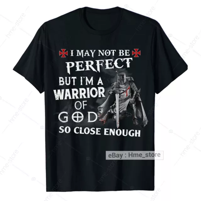 Christian Knight Templar T-Shirt I Am Warrior Of God So Close Funny ...