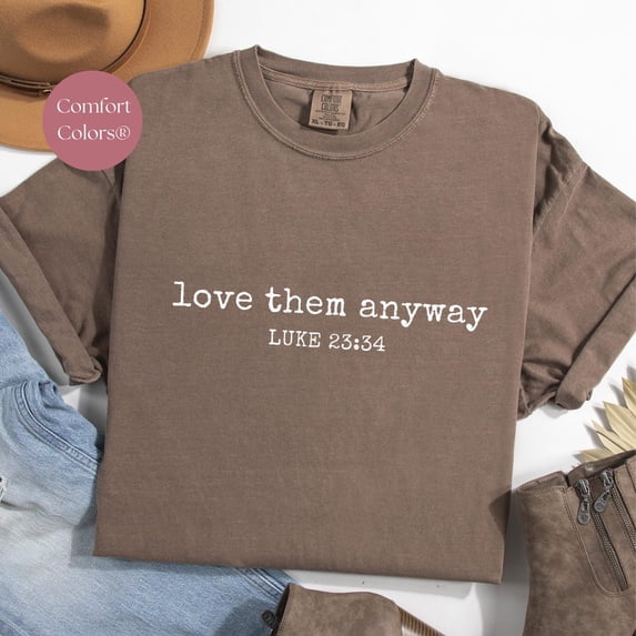 Christian Love Them Anyway Bible Verse T-Shirt - Walmart.com