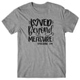 Christian Loved Beyond Measure Bible Verse T-Shirt - Walmart.com