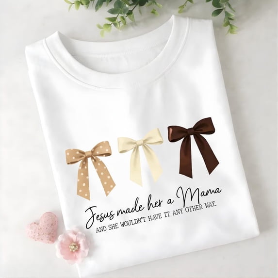 Christian Mama Jesus Made Her A Mama Bow Design T-Shirt - Walmart.com