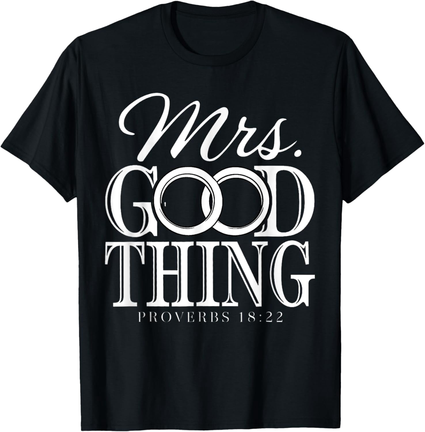 Christian Marriage Proverbs He Who Finds Wife Mrs Good Thing T-Shirt ...
