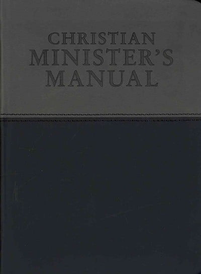 Christian Minister’s Manual—Updated and Expanded DuoTone Edition ...