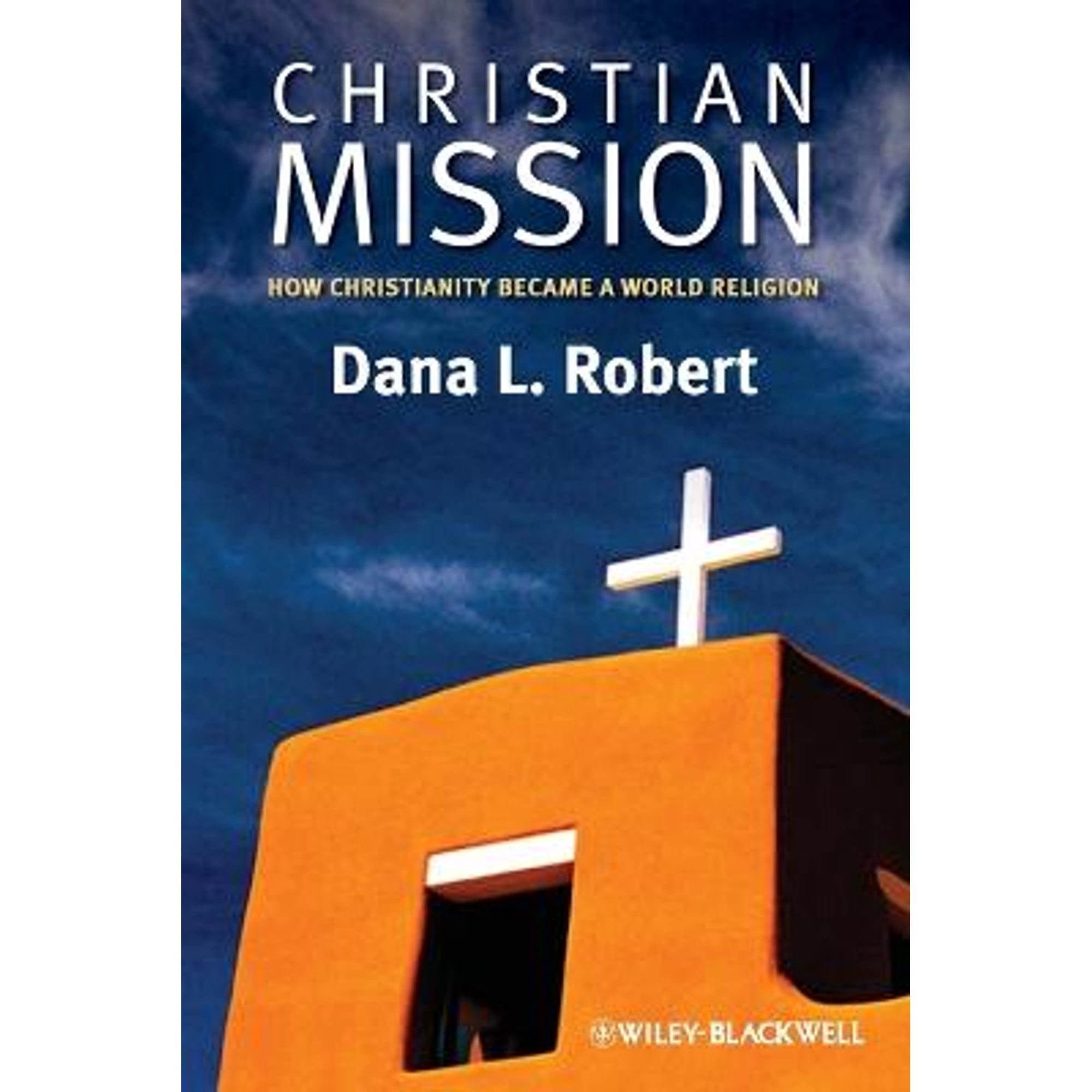 Pre-Owned Christian Mission (Paperback 9780631236207) by Dana L Robert ...