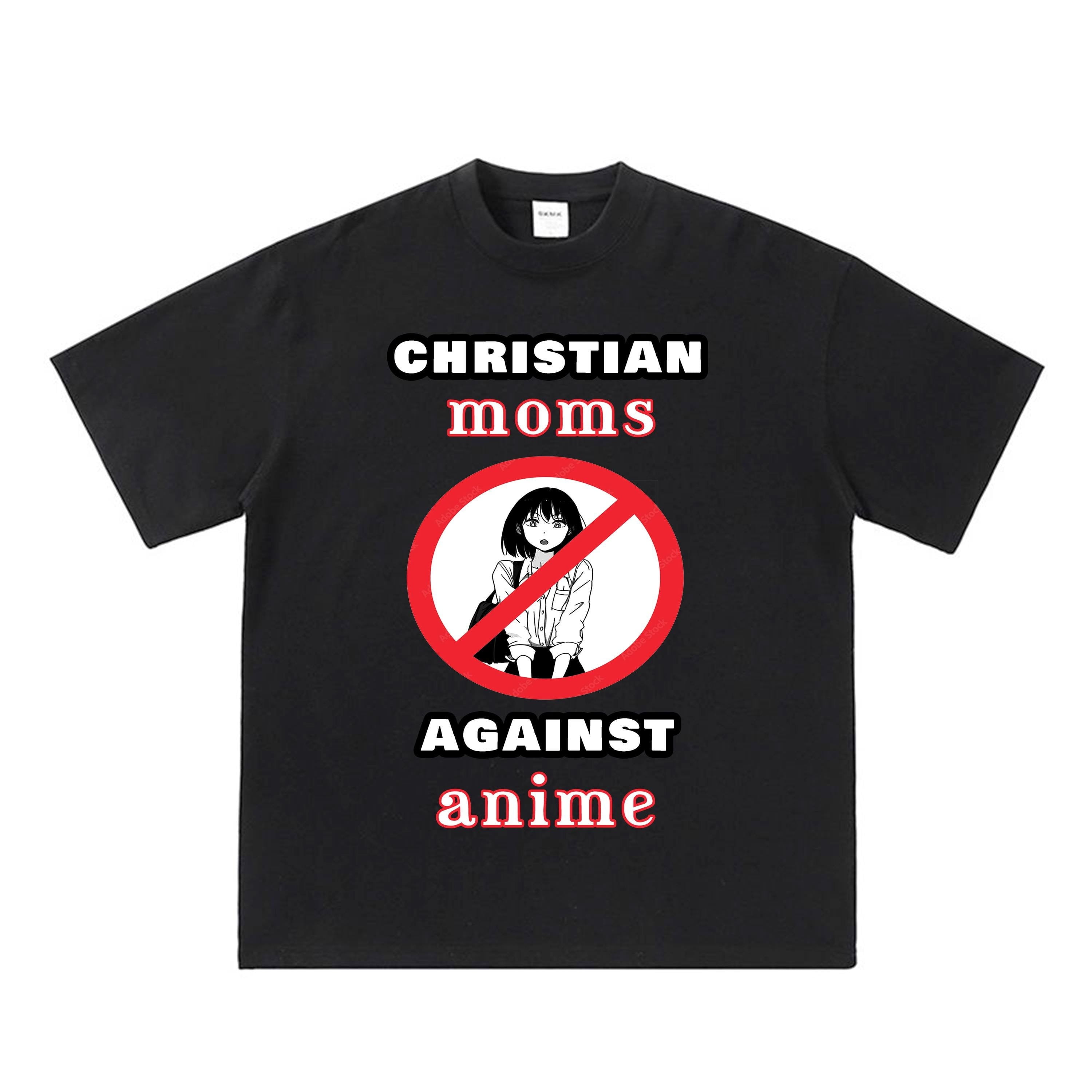 Christian Moms Against Anime Meme Shirt, Ironic Funny Anime t-shirt ...