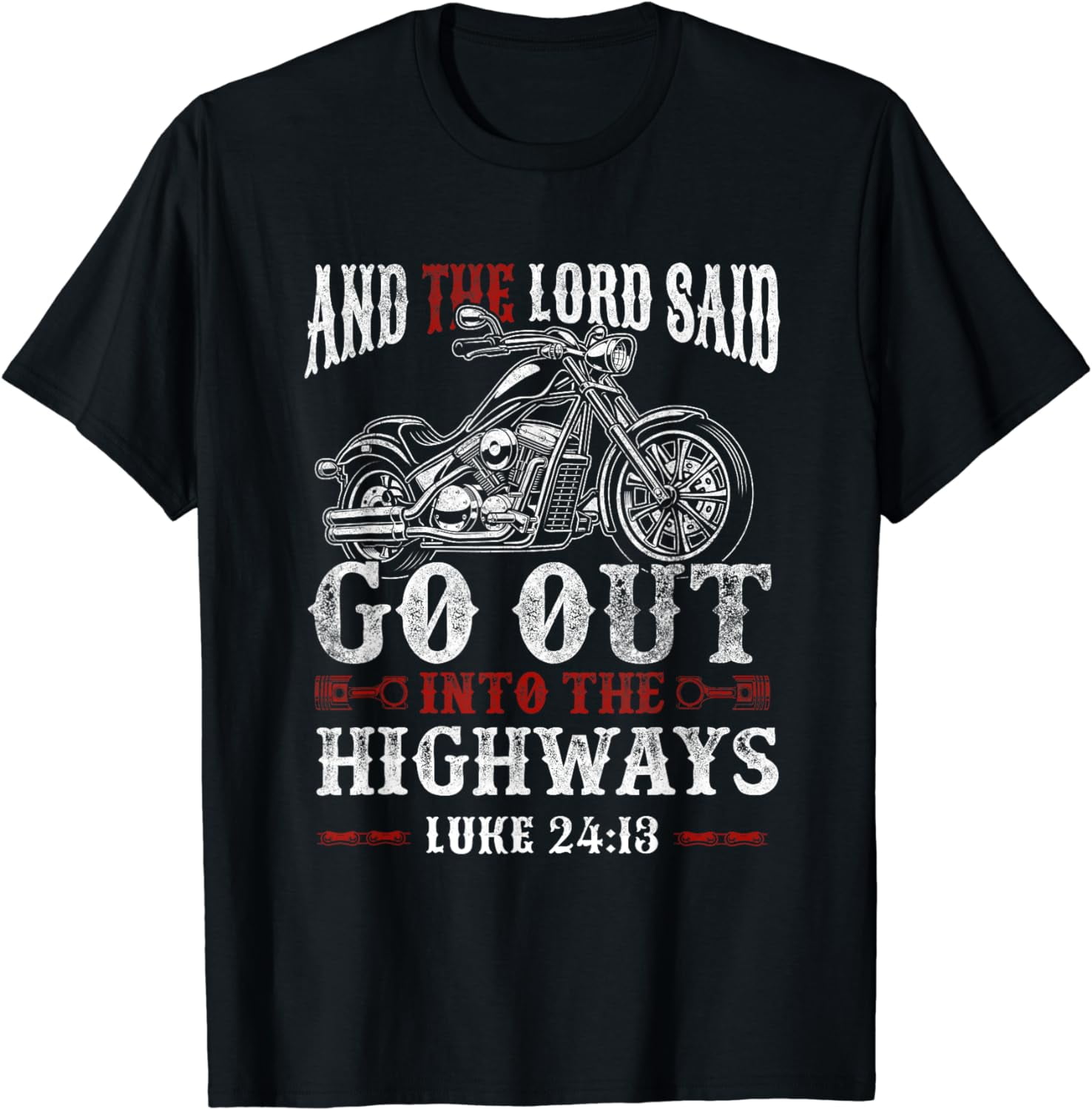 Christian Motorcycle Biker Lord Go Out Into Highways Faith T-Shirt ...