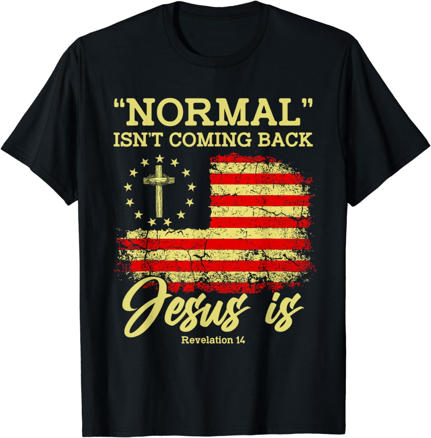 Christian Normal Isn't Coming Back Jesus Is Retro USA Flag T-Shirt ...