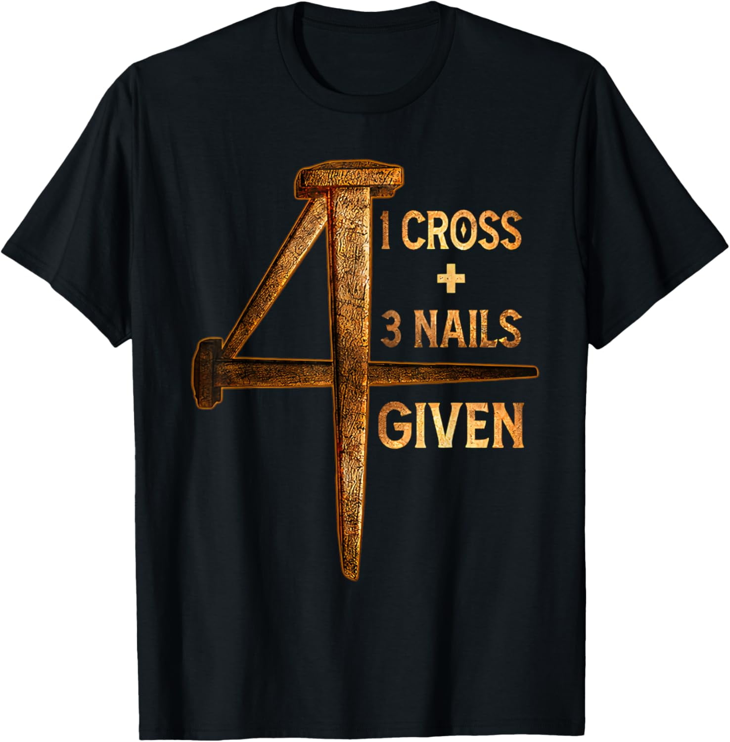 Christian One Cross Three Nails Four Given Jesus God T-Shirt - Walmart.com