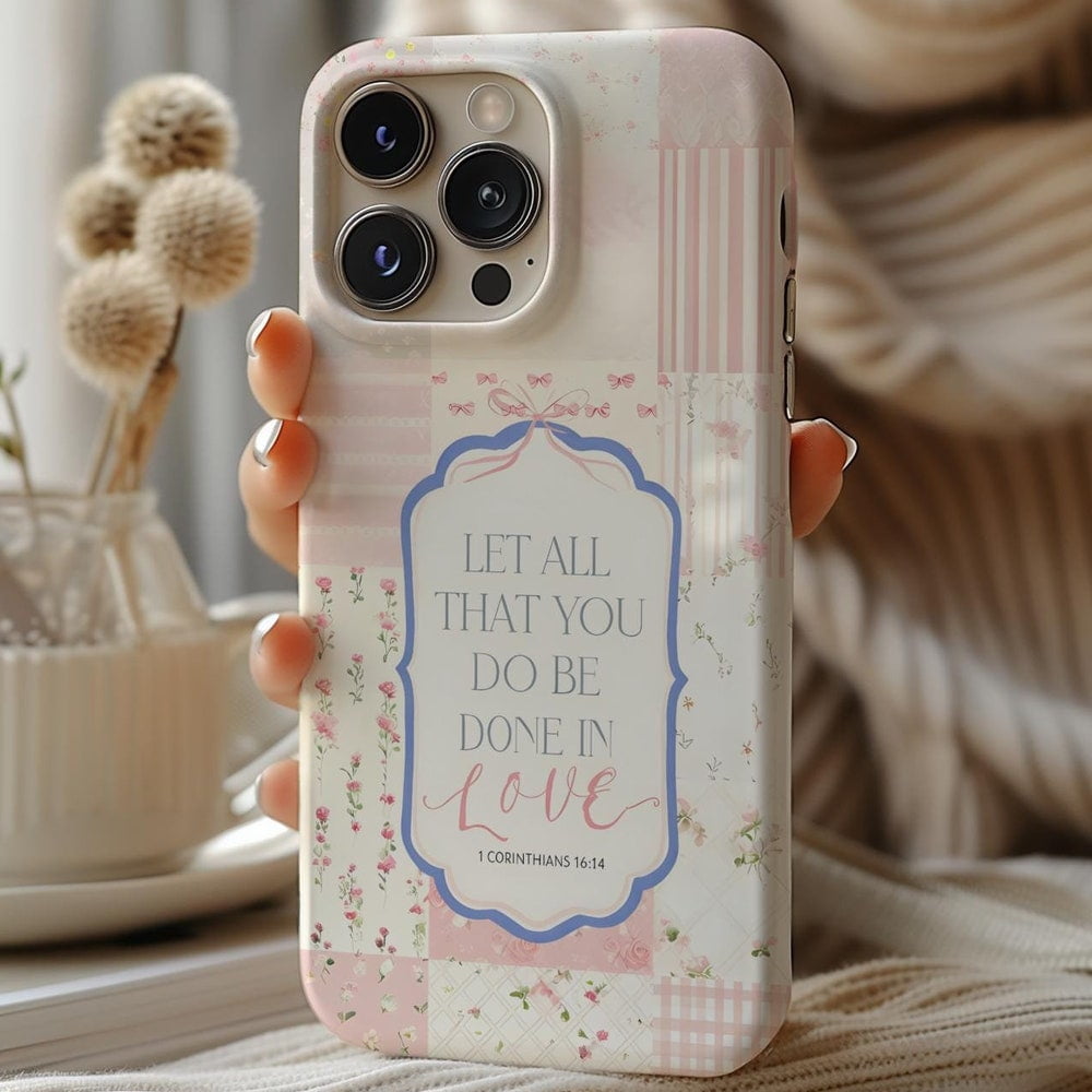Christian Patchwork 1 Corinthians 16:14 Religious Phone Case with ...