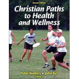 Christian Paths to Health and Wellness 2nd Edition - Walmart.com