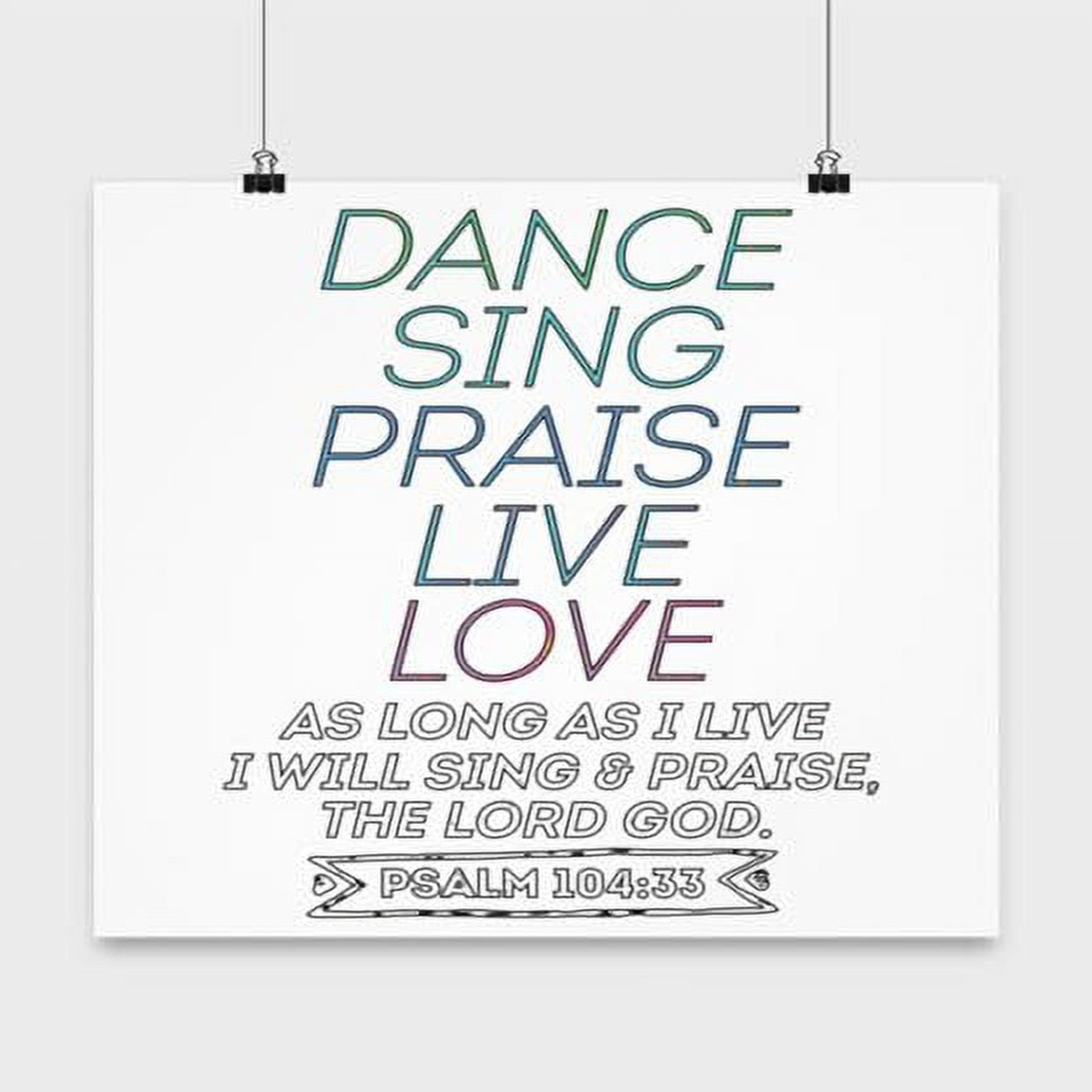 Christian Poster, I Will Sing And Praise The Lord God! Psalm 104:33 ...