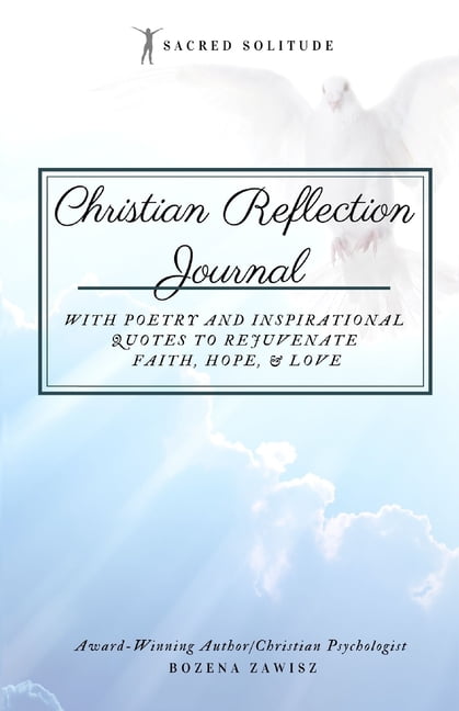 Christian Reflection Journal: Sacred Solitude: With Poetry and ...