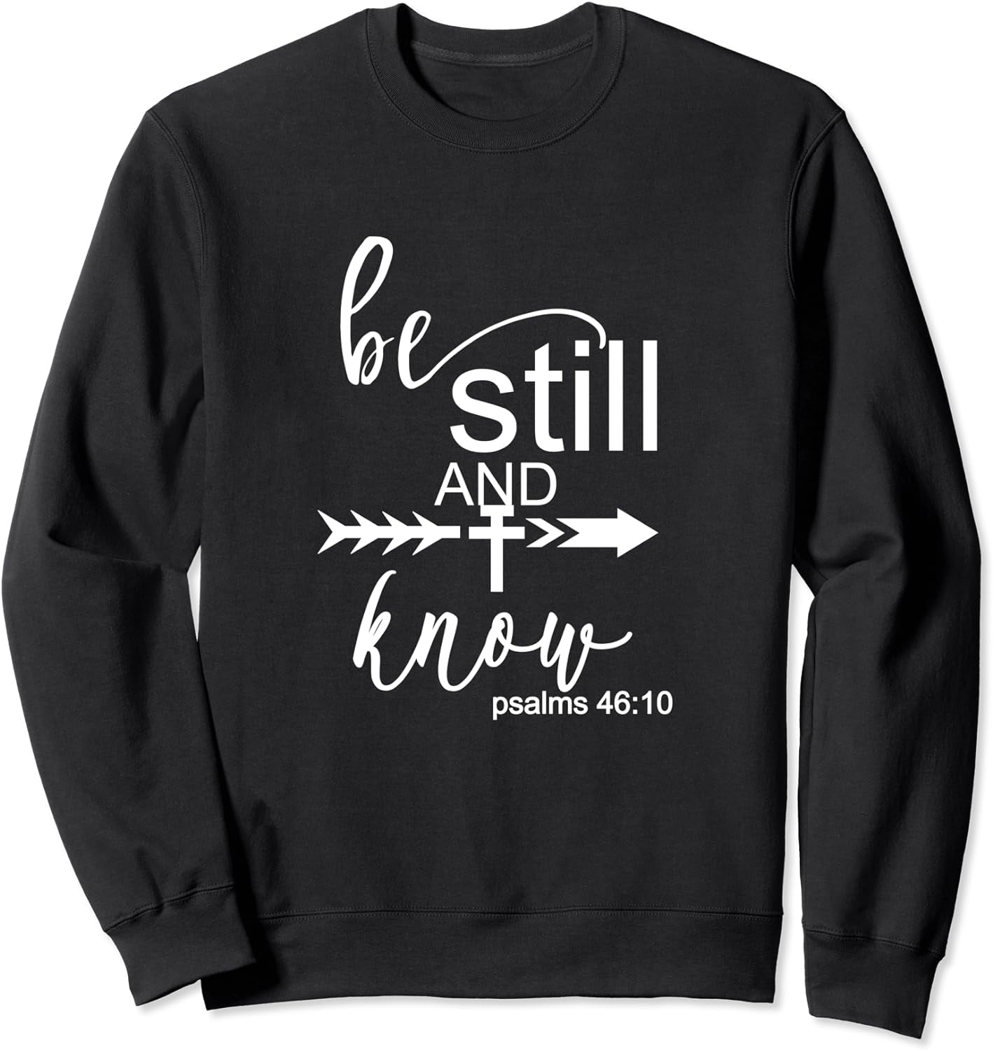 Christian Scripture Be Still Know Cool Bible Verse Gift Sweatshirt christian-scripture-be-still-know-cool-bible-verse-gift-sweatshirt