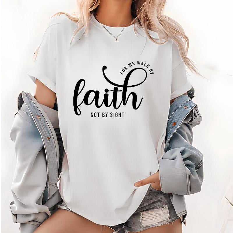 Christian Scripture T-Shirt - 'Walk by Faith Not by Sight' 2 ...
