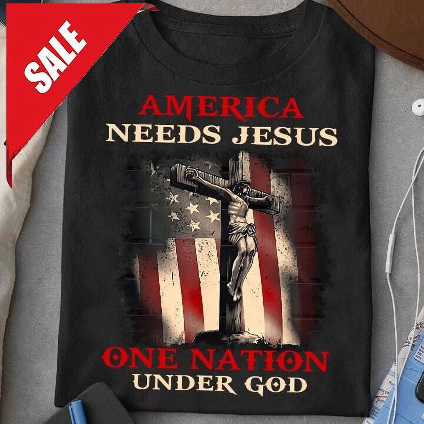 Christian Shirt America Needs Jesus One Nation Under God T-Shirt ...
