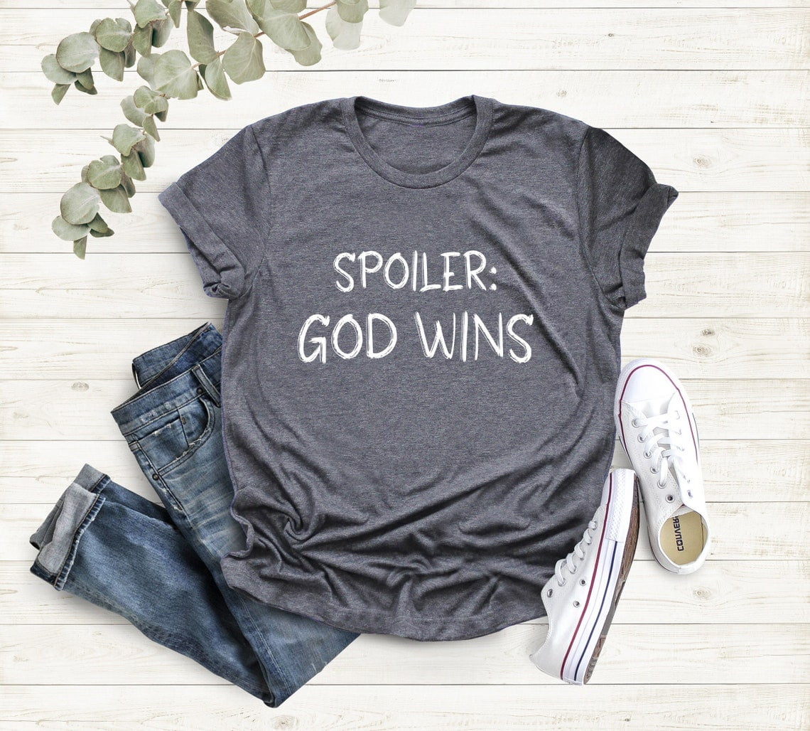 Christian Shirt, Spoiler God Wins Shirt, Church Shirt, Christian TShirt ...