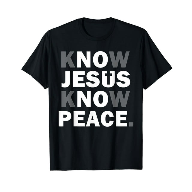 Christian Shirts Cross Faith Know Peace Know Jesus Black T-Shirt Crew ...