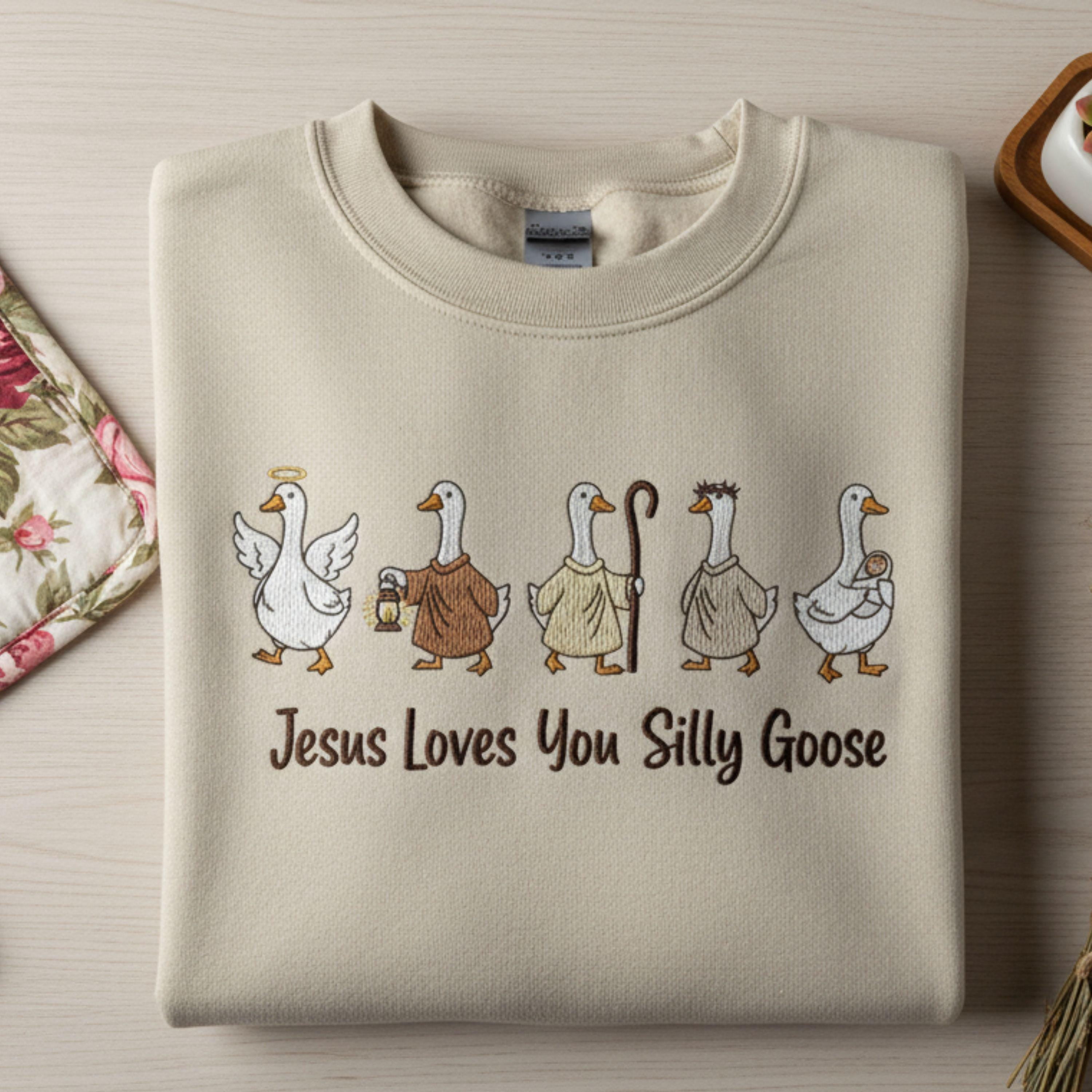 Christian Silly Goose Embroidered Sweatshirt, Jesus Loves You Clothing ...