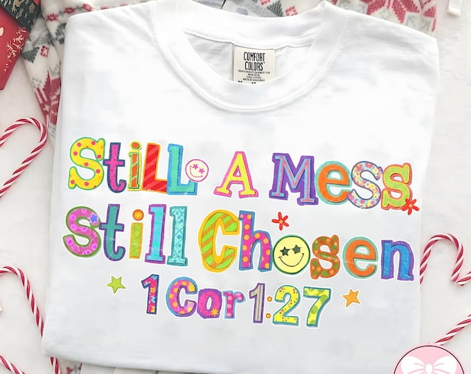 Christian Still A Mess Still Chosen , Preppy Minimalist Bible Verse ...