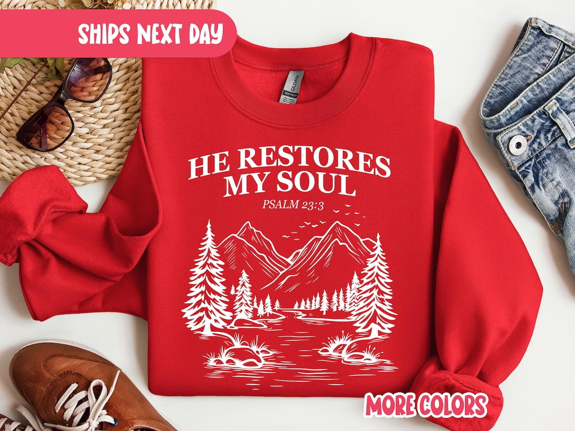 Christian SweatHe Restores My Soul Psalm Quote Crewneck, Jesus Faith ...
