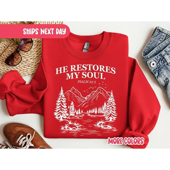 Christian SweatHe Restores My Soul Psalm Quote Crewneck, Jesus Faith ...