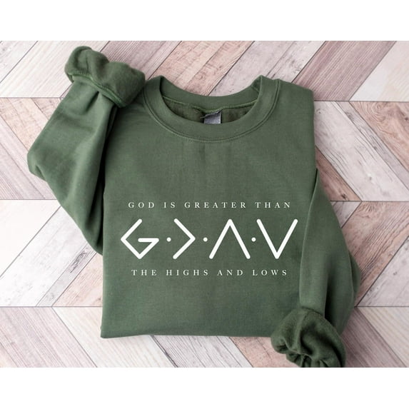 Christian Sweatshirt, God Is Greater Than The Highs And Lows Sweater, God Lover Sweat, Religious ...