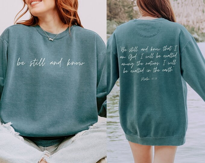 Christian Sweatshirts Be Still And Know Christian Crewneck Christian ...