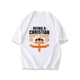 Christian T Shirt Black Being A Christian Isnt Easy The Retirement Plan ...