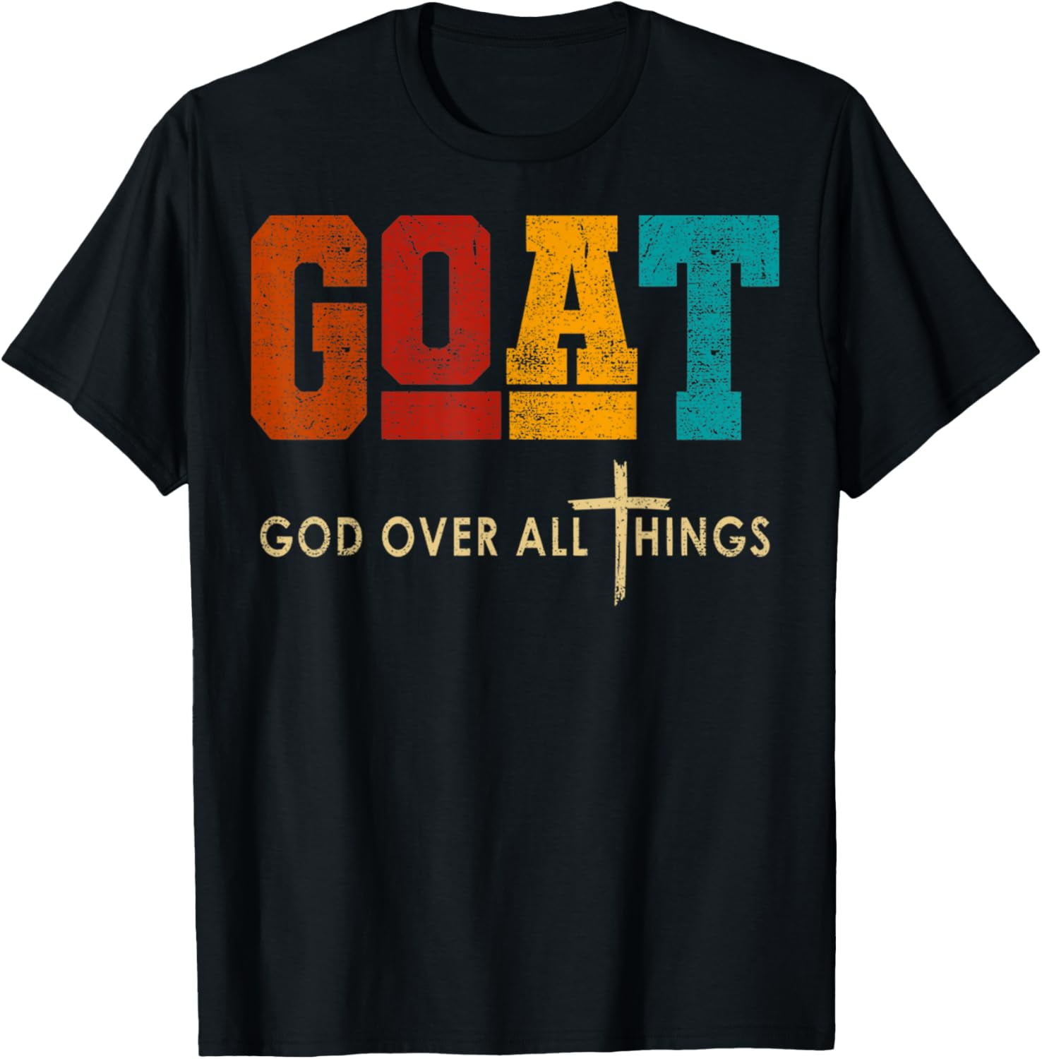 Christian T-Shirt GOAT God Over All Things Religion God Bible - Walmart.com