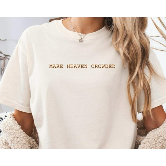 Christian T-Shirt: Make Heaven Crowded Oversized Shirt, Religious Tee ...