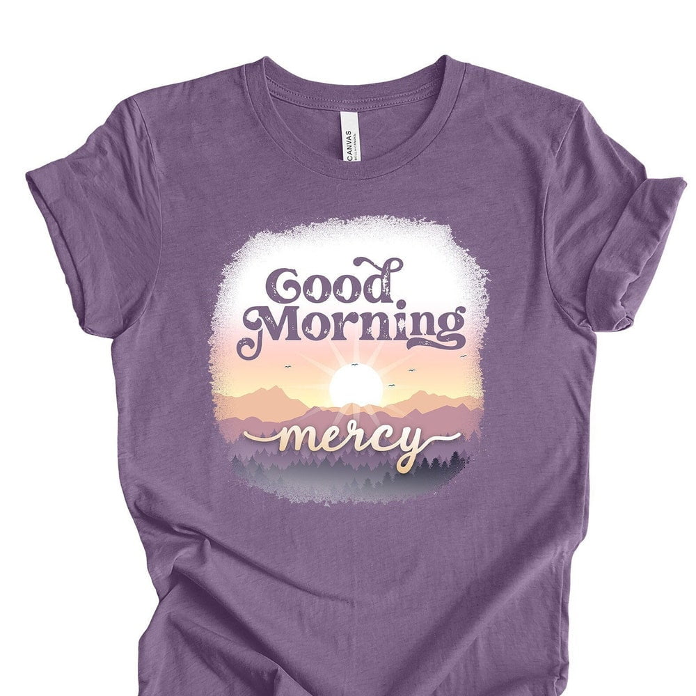Christian Tee, Good Morning Mercy, Pretty Sunrise Good Morning Shirt ...