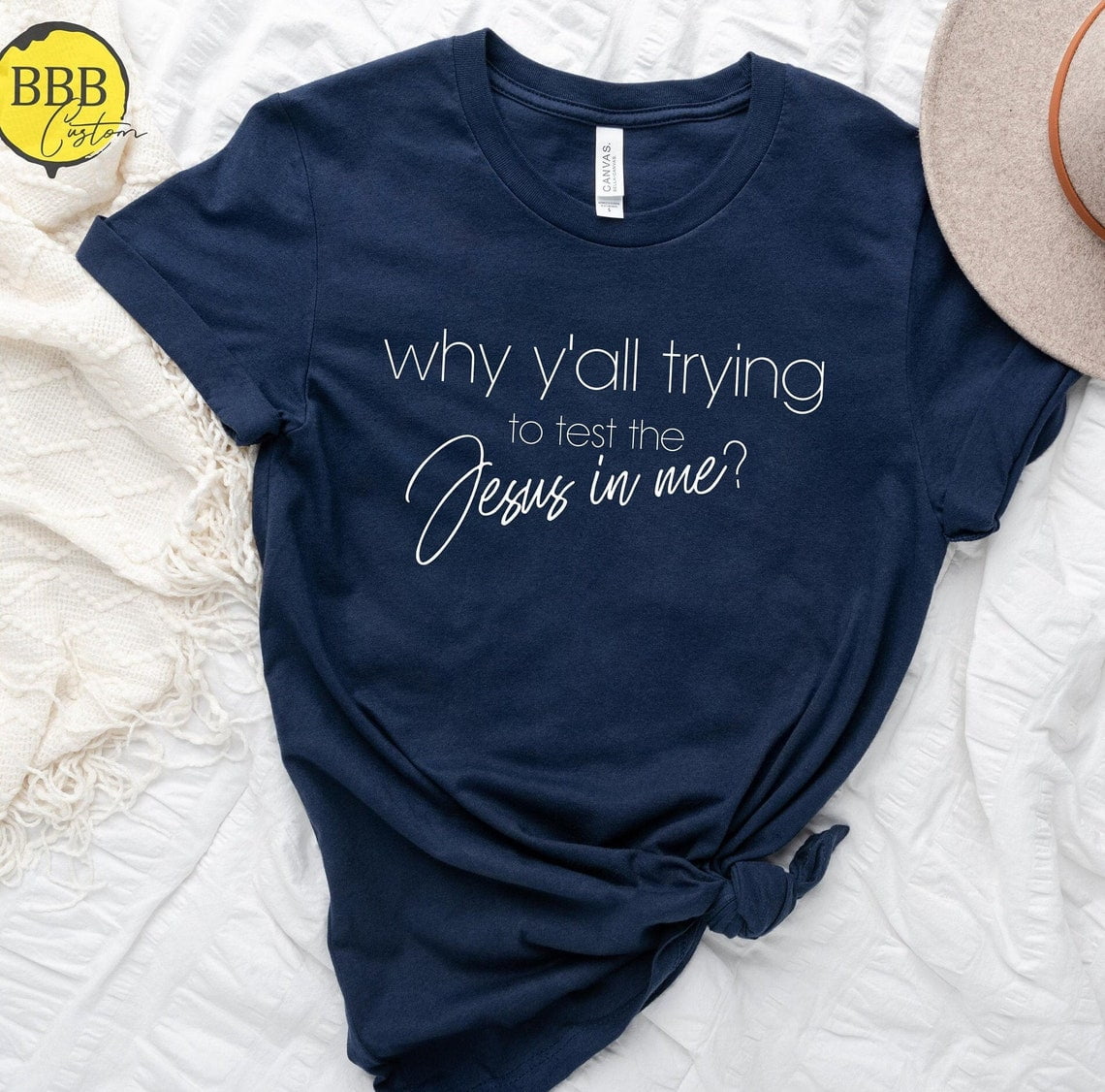 Christian Tee: Why Y'All Trying To Test The Jesus In Me Shirt Tshirt ...