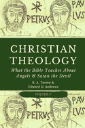 Christian Theology: What the Bible Teaches About Angels & Satan the ...