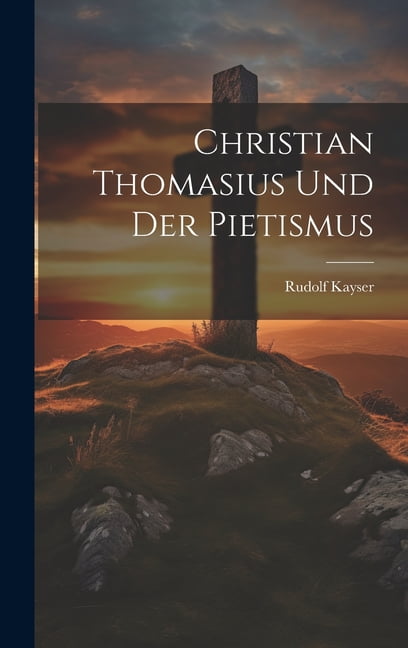Christian Thomasius Und Der Pietismus (Hardcover) - Walmart.com