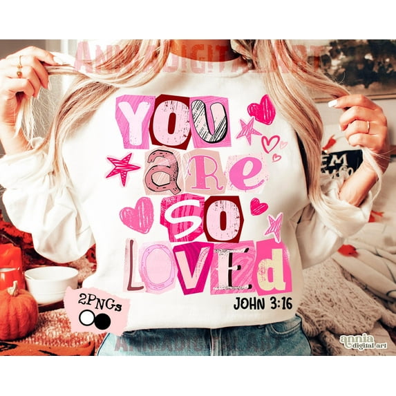 Christian Valentines You Are So Loved Sweatshirt, John 3:16 Valentine ...