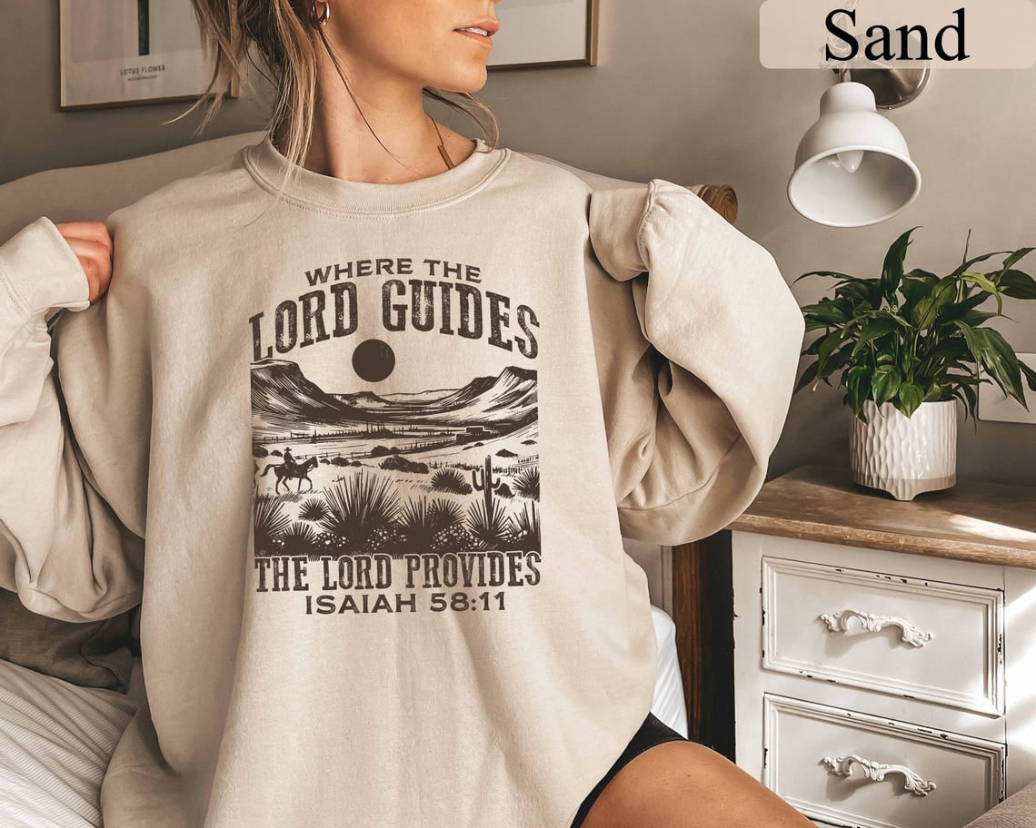 Christian Western Sweatshirt: Where the Lord Guides Bible Verse295 ...